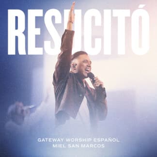 Resucitó por Gateway Worship Español | Multitrack Original y Cifrado ...